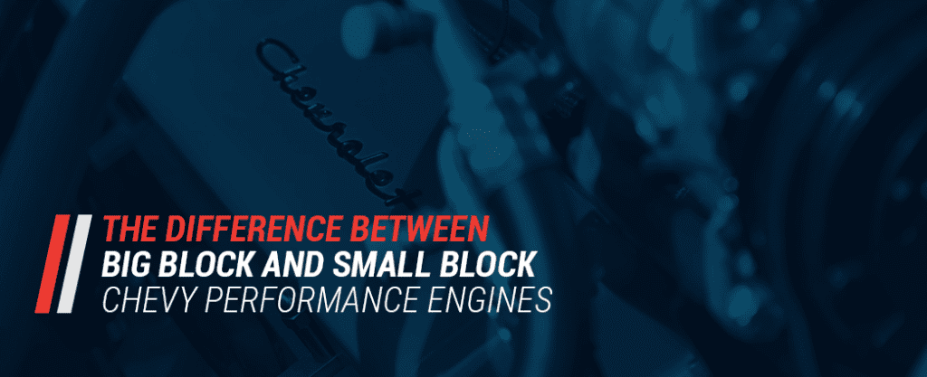 Chevy Big Block vs Small Block Engines | Differences & Defining Features