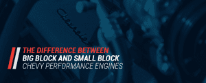 Chevy Big Block vs Small Block Engines | Differences & Defining Features
